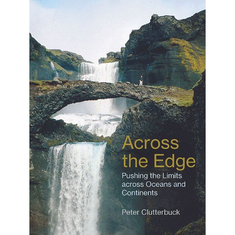 Across the Edge by Peter Clutterbuck – Epic Adventure Around the World ...